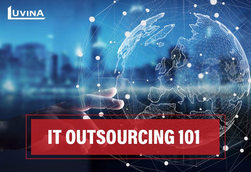 IT Outsourcing 101: Everything You Need to Know