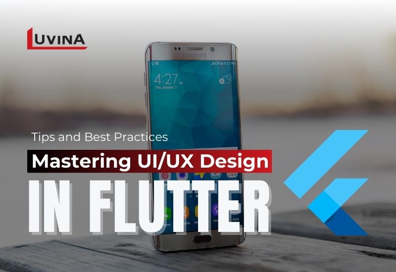 Mastering UI/UX Design in Flutter Application Development Mastering UI/UX Design in Flutter Application Development