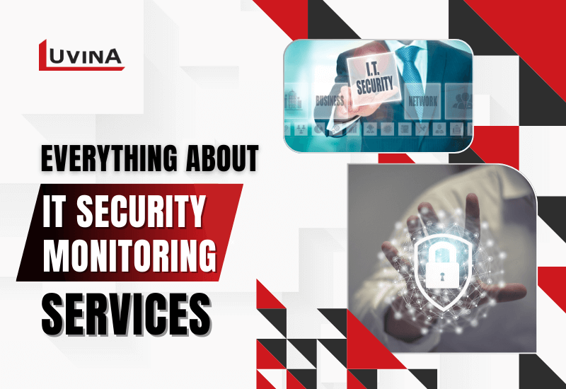 Everything you need to know about IT Security Monitoring Services