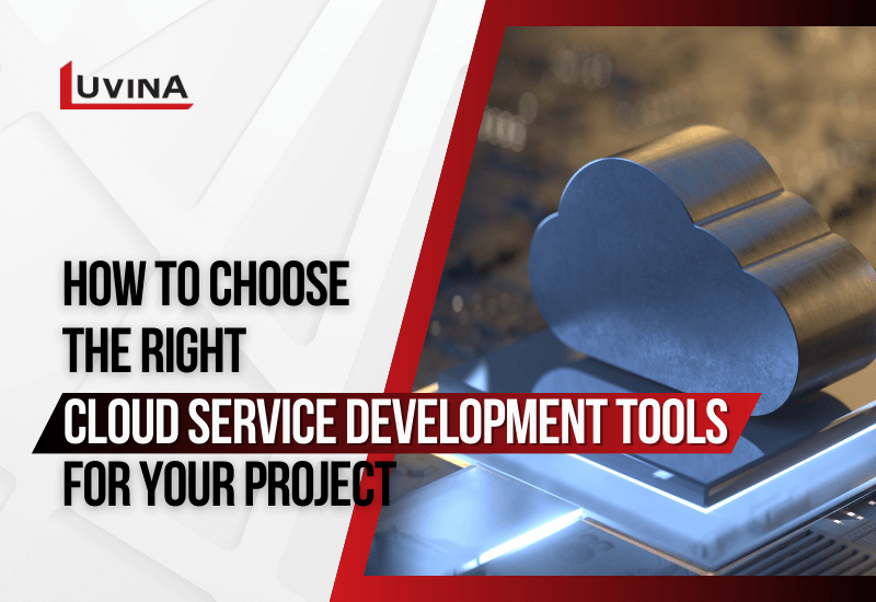 How to Choose the Right Cloud Development Tools