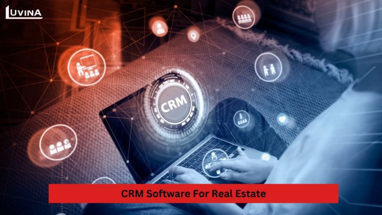 Custom Real Estate CRM Software Development: Why and How?