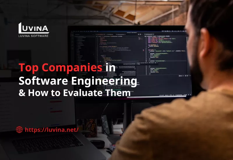 Top Software Engineering Companies & How to Evaluate Them